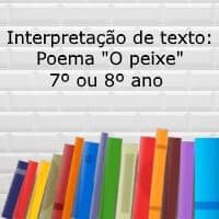 Interpretação de texto: Poema "O Peixe" - 7º ou 8º ano - Acessaber
